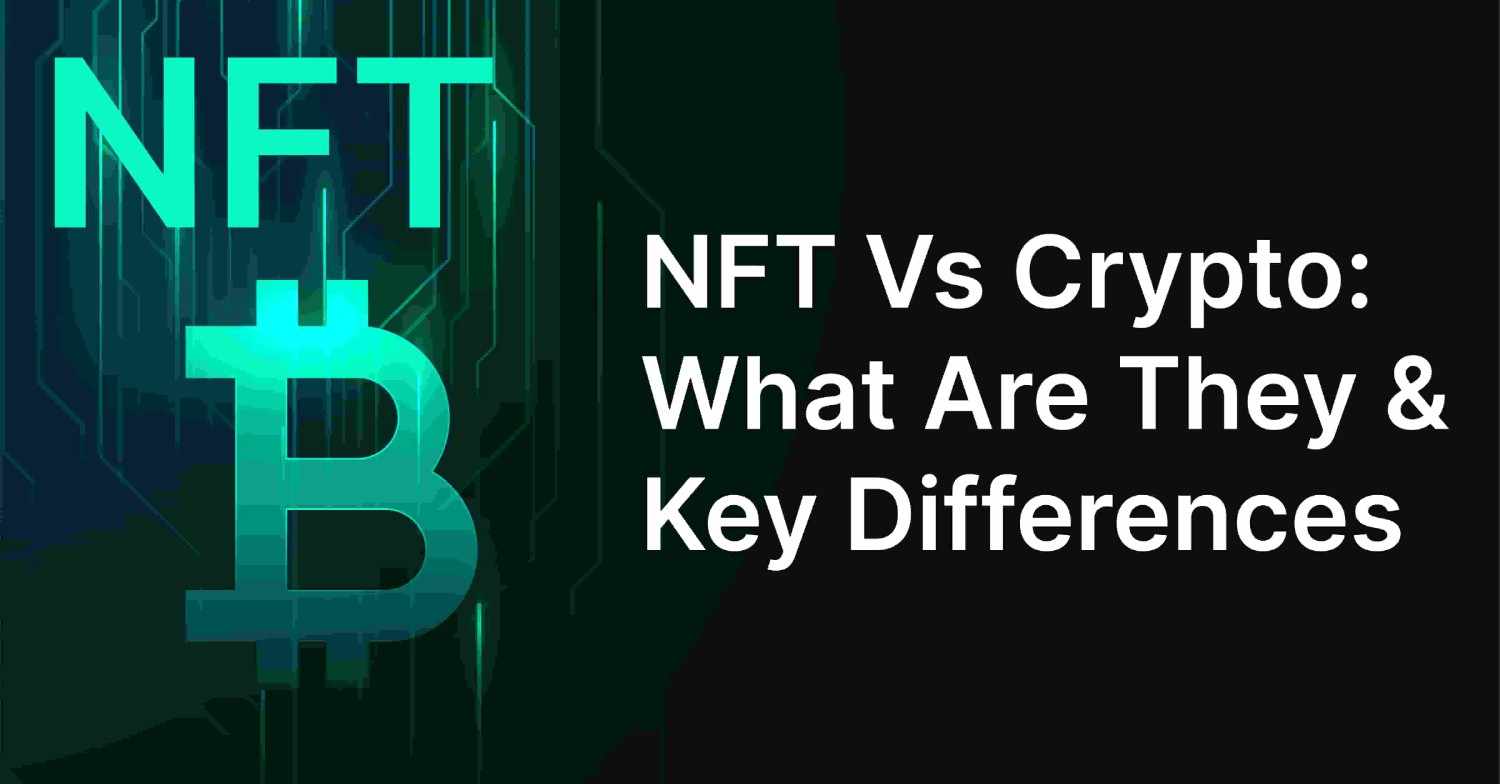 NFT vs Crypto (2026): Key Differences, Uses & Trends